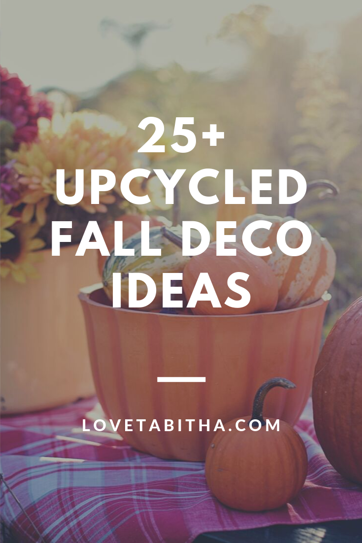 25+ Upcycled Fall Decor Ideas – Love, Tabitha