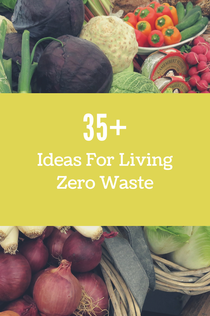 Over 35 Ideas For Living Zero Waste – Love, Tabitha